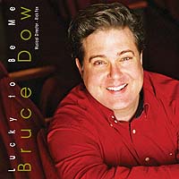 Nicely-Nicely Actor Bruce Dow Releases New CD, "Lucky To Be Me" | Playbill