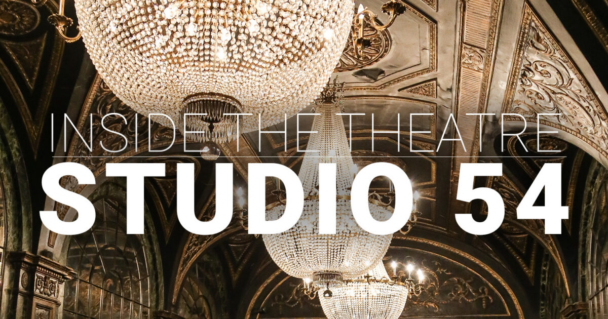 Step Inside Broadway’s Studio 54 | Playbill