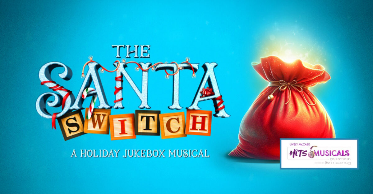 Christmas Jukebox Musical The Santa Switch Released for Licensing ...