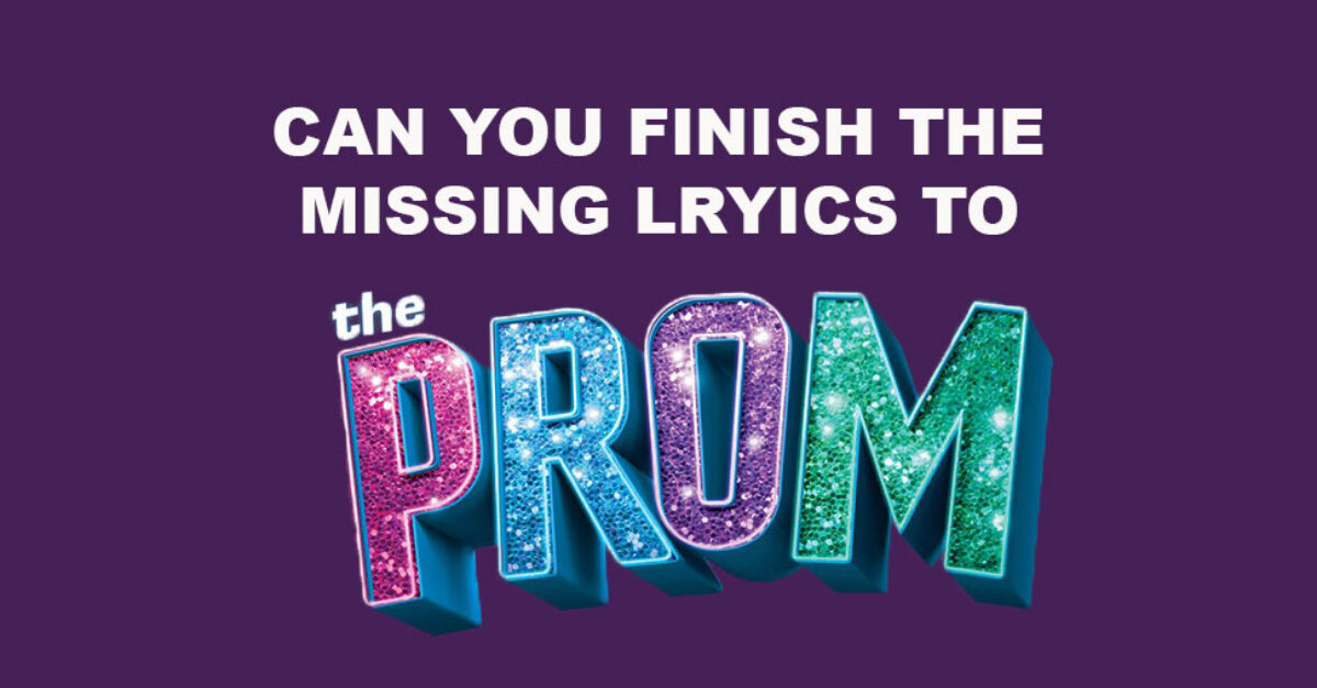 Can You Finish the Missing Lyrics to The Prom? | Playbill