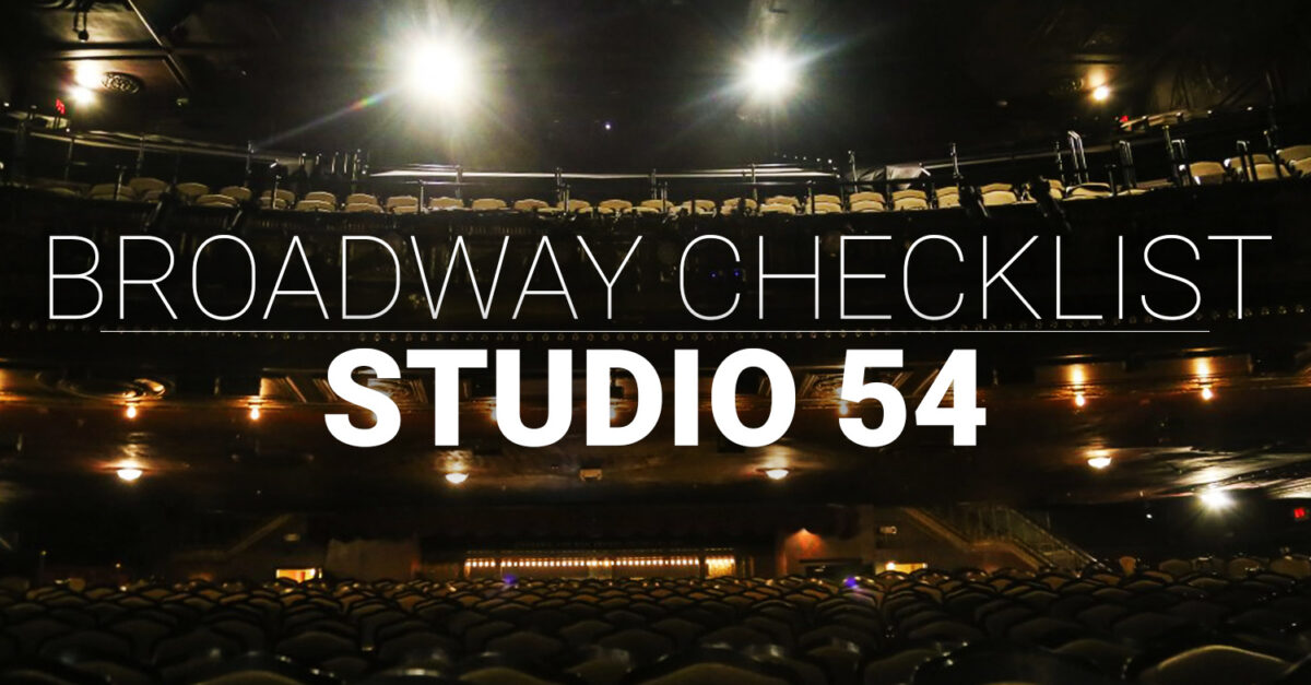 Broadway Checklist: How Many of These Shows at Studio 54 Have You Seen ...