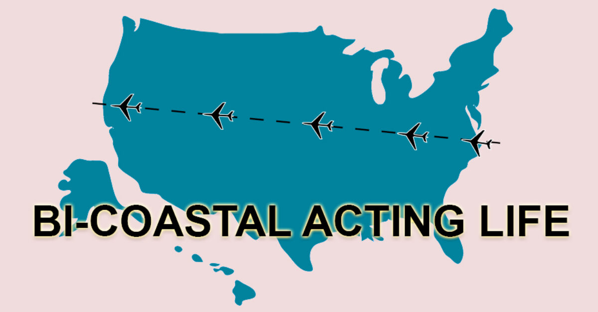 The Truth About Living the Bi-Coastal Actor Life | Playbill