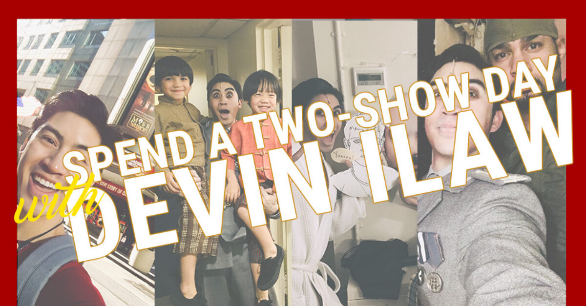 Spend a Two-Show Day With Devin Ilaw From Miss Saigon | Playbill