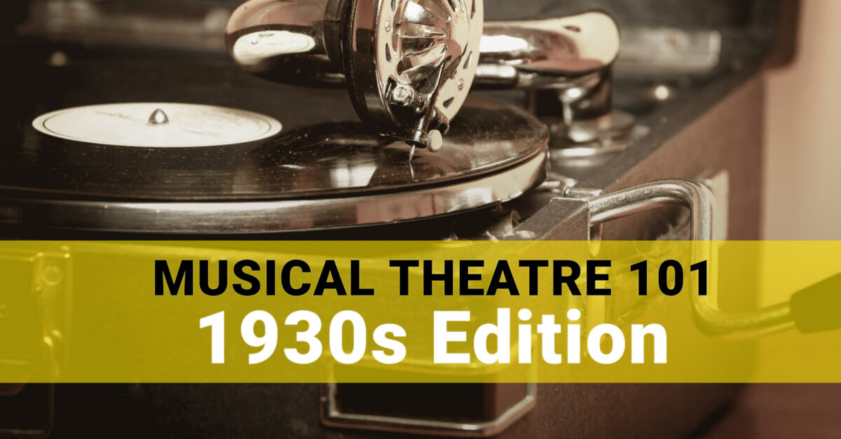 Playbill Mixtape: Musical Theatre 101, The 1930s | Playbill