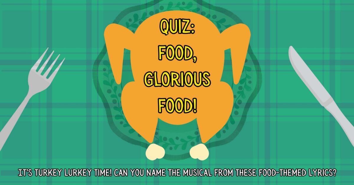 Quiz: Can You Name the Musical From These Food-Focused Songs? | Playbill