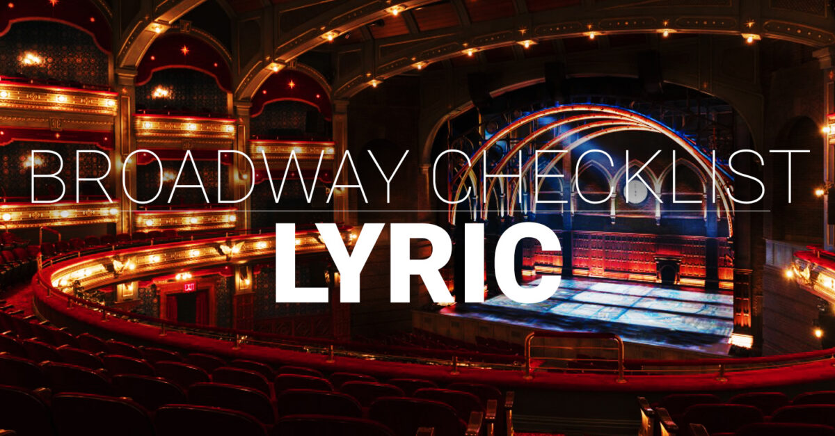 Broadway Checklist: How Many of These Shows at the Lyric Theatre Have ...