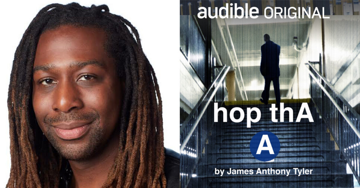 James Anthony Tyler’s Hop thA A Debuts on Audible February 18 | Playbill