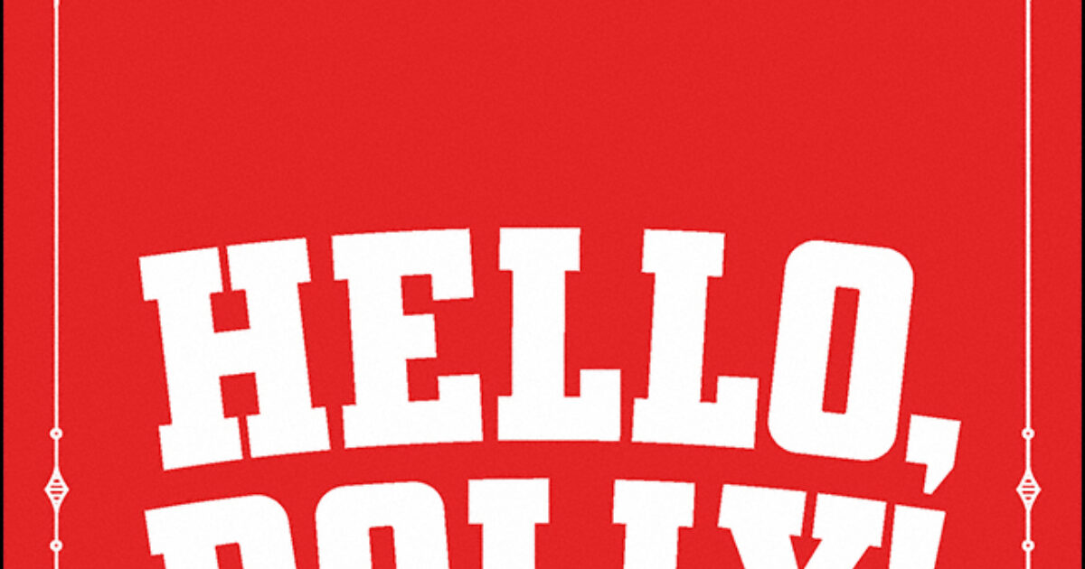 Hello Dolly Logo Hello Dolly Bios The Firehouse Theatre