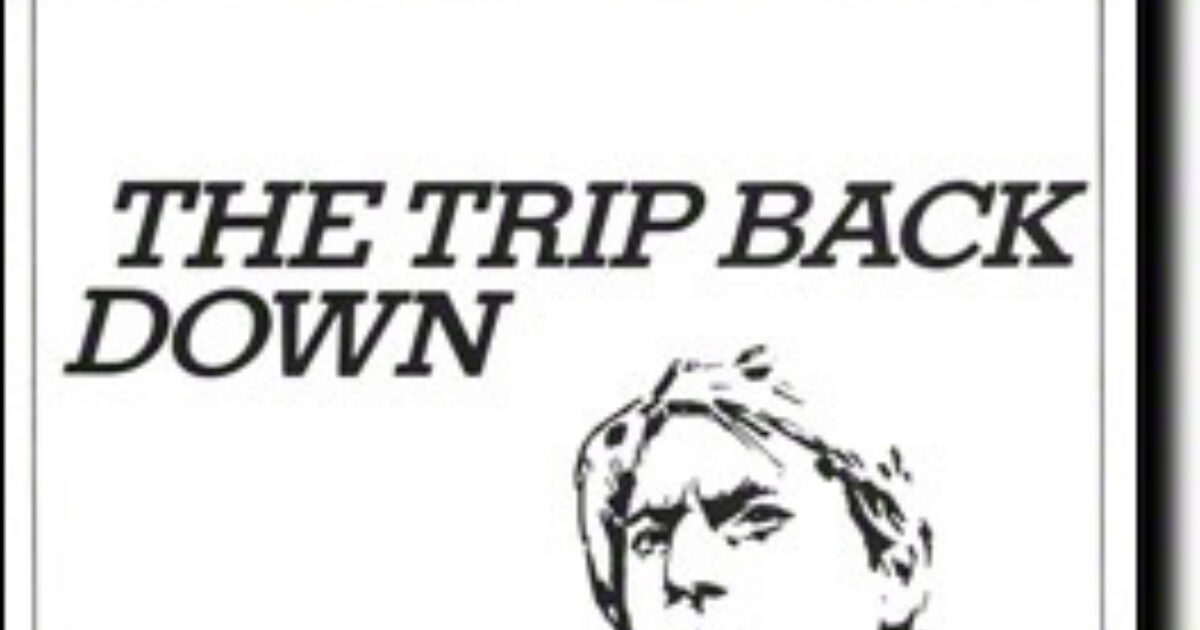 The Trip Back Down (Broadway, Longacre Theatre, 1977) | Playbill