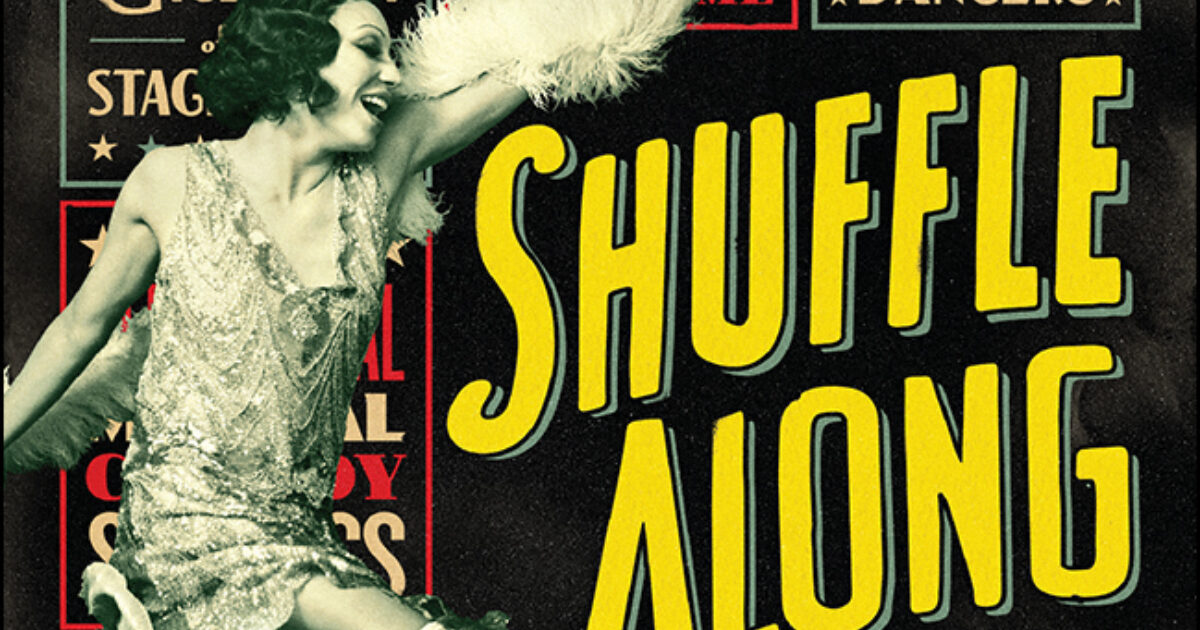 Shuffle Along, or the Making of the Musical Sensation of 1921 and All ...
