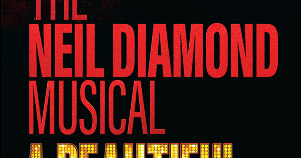 A Beautiful Noise, The Neil Diamond Musical (Broadway, Broadhurst ...